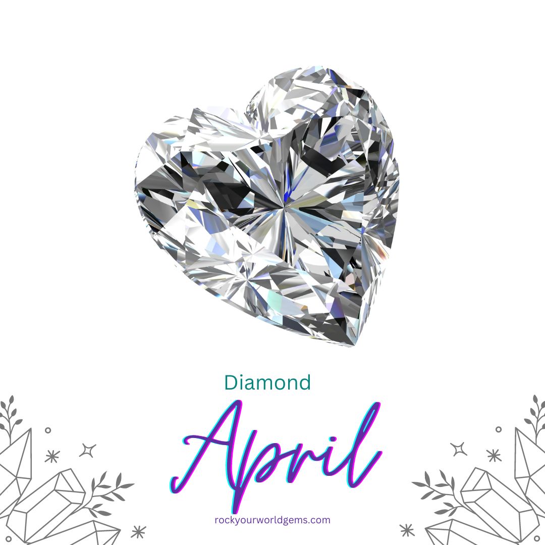 April Birthstone – Rock Your World