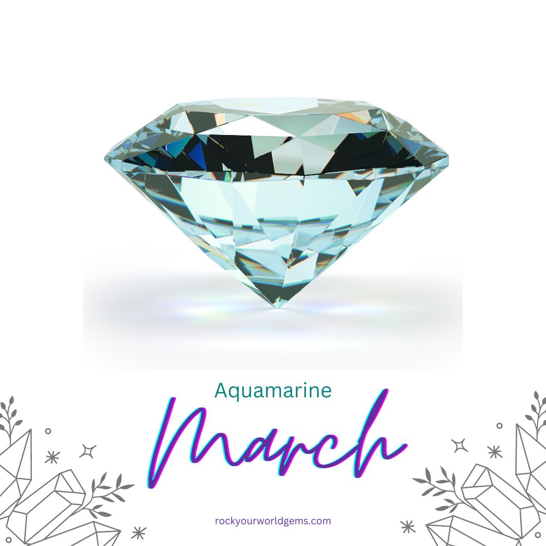 March Birthstone – Rock Your World